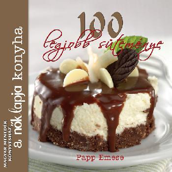 A Nők Lapja konyhája 100 legjobb süteménye-Papp Emese-Könyv-Sanoma ...