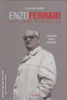 Enzo Ferrari - egy ikon életrajza-Luca Dal Monte-Könyv-Alexandra-Magyar ...